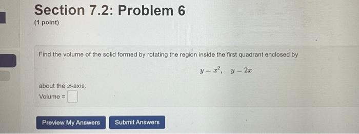 Solved Section 7.2: Problem 6 (1 point) Find the volume of | Chegg.com