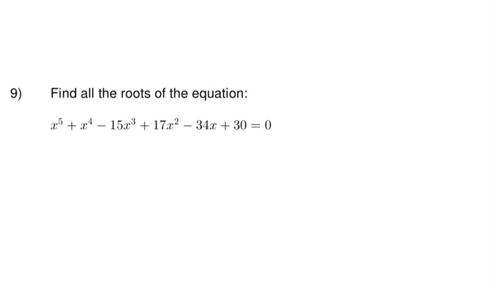 Solved 5) How many roots does 5x10 – 4x2 + x12 – 4 = 0 have? | Chegg.com