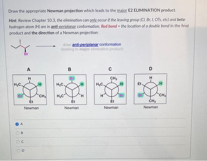 Solved Draw the appropriate Newman projection which leads to | Chegg.com