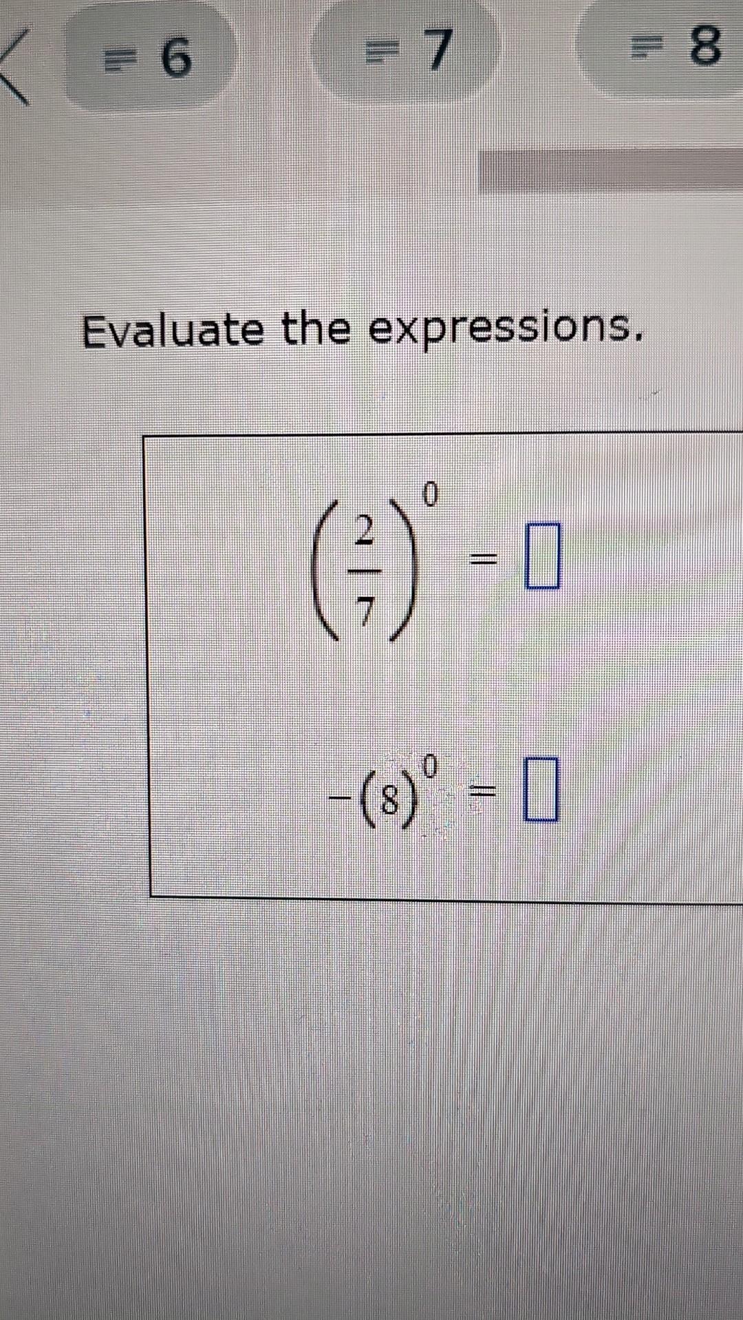 Solved Evaluate the expressions. (72)0=−(8)0= | Chegg.com