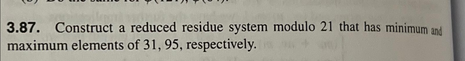 Solved 3.87. ﻿Construct a reduced residue system modulo 21 | Chegg.com