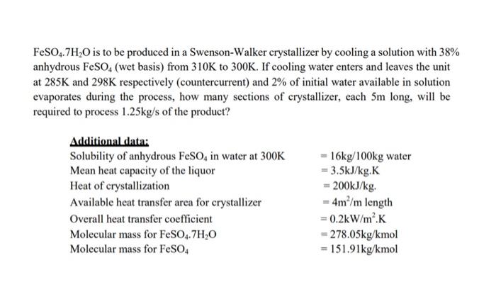 Solved FeSO4.7H2O is to be produced in a Swenson-Walker | Chegg.com