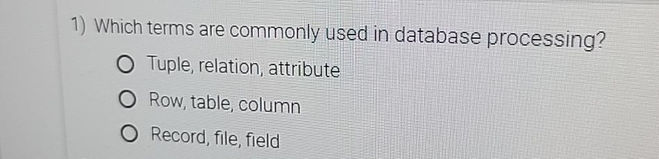 Solved Which terms are commonly used in database | Chegg.com
