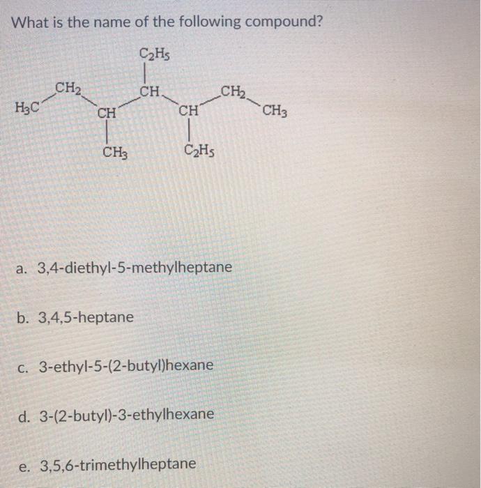 Solved What is the name of the following compound? C2Hs CH2 | Chegg.com