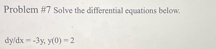 Solved Problem \#7 Solve the differential equations below. | Chegg.com