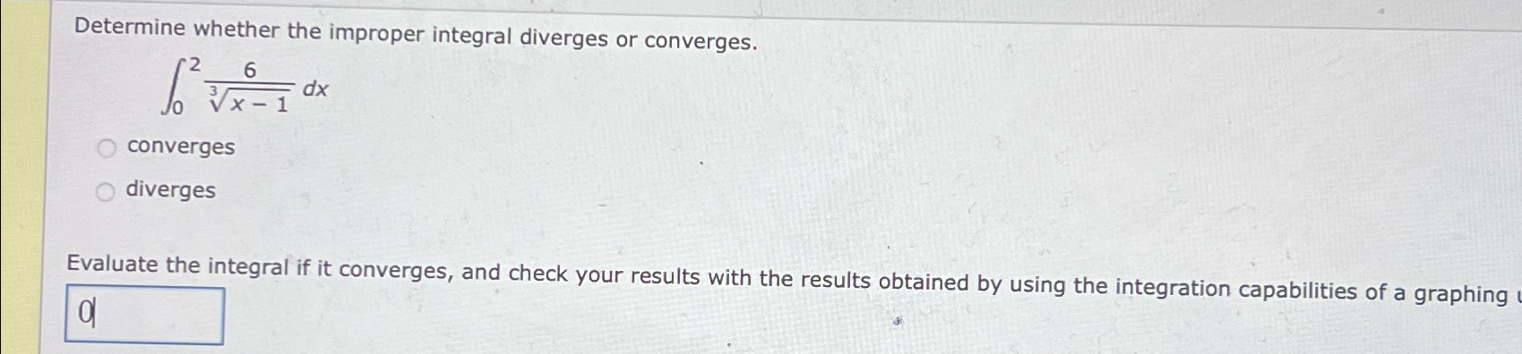 Solved Determine whether the improper integral diverges or | Chegg.com