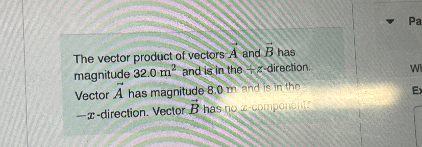 Solved The vector product of vectors vec(A) ﻿and vec(B) ﻿has | Chegg.com