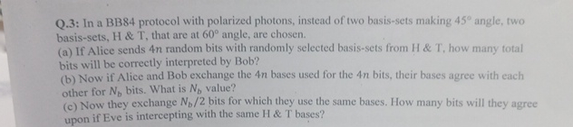 Solved Q.3: In a BB84 ﻿protocol with polarized photons, | Chegg.com