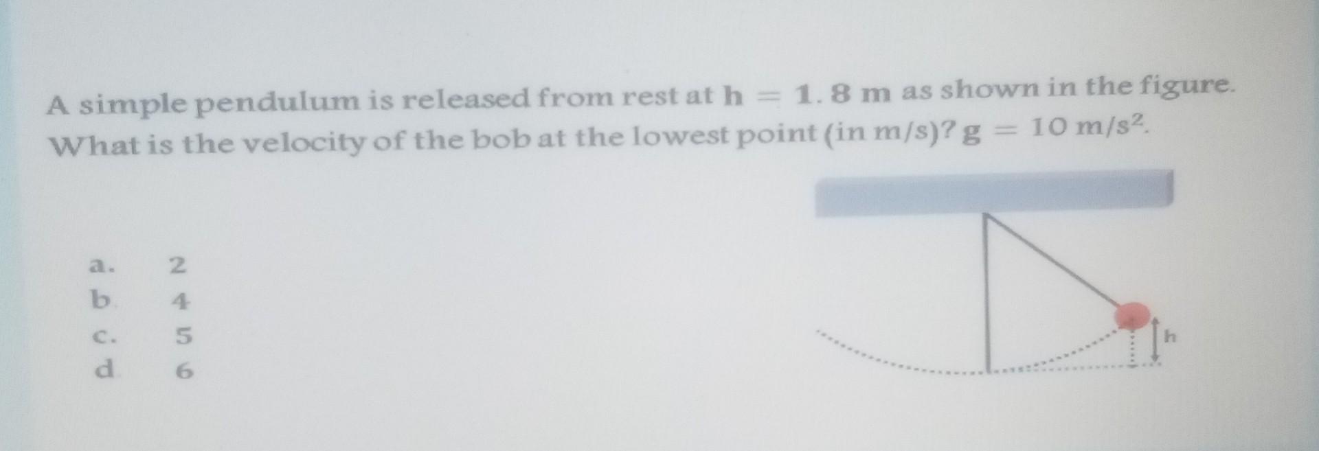 Solved A simple pendulum is released from rest at h = 1.8 m | Chegg.com