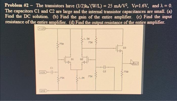 Solved Problem #2 - The transistors have (1/2)kn′(W/L)=25 | Chegg.com