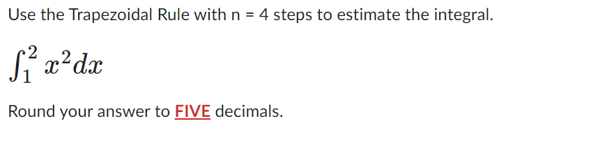 Solved Use the Trapezoidal Rule with n=4 ﻿steps to estimate | Chegg.com