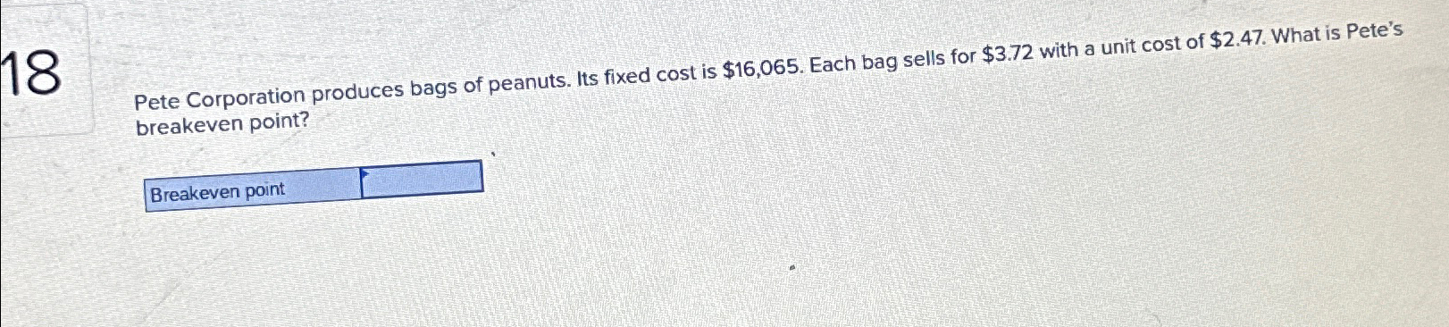 Solved Pete Corporation produces bags of peanuts. Its fixed | Chegg.com