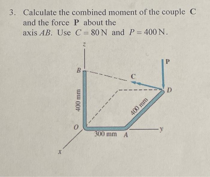 Solved 3. Calculate the combined moment of the couple C and | Chegg.com