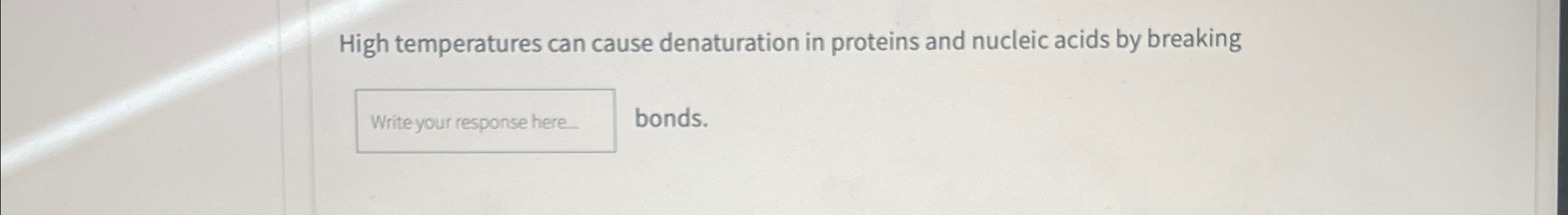 High temperatures can cause denaturation in proteins | Chegg.com