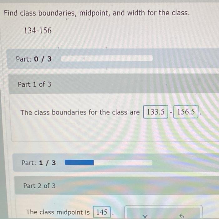 Solved Find class boundaries, midpoint, and width for the | Chegg.com