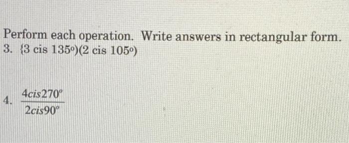 Solved Perform each operation. Write answers in rectangular | Chegg.com
