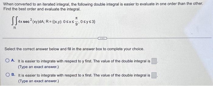 Solved When converted to an iterated integral, the following | Chegg.com