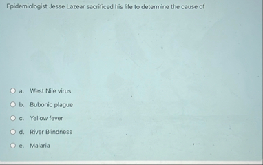 Solved Epidemiologist Jesse Lazear sacrificed his life to | Chegg.com