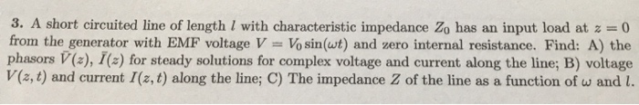 Solved 3. A short circuited line of length 1 with | Chegg.com
