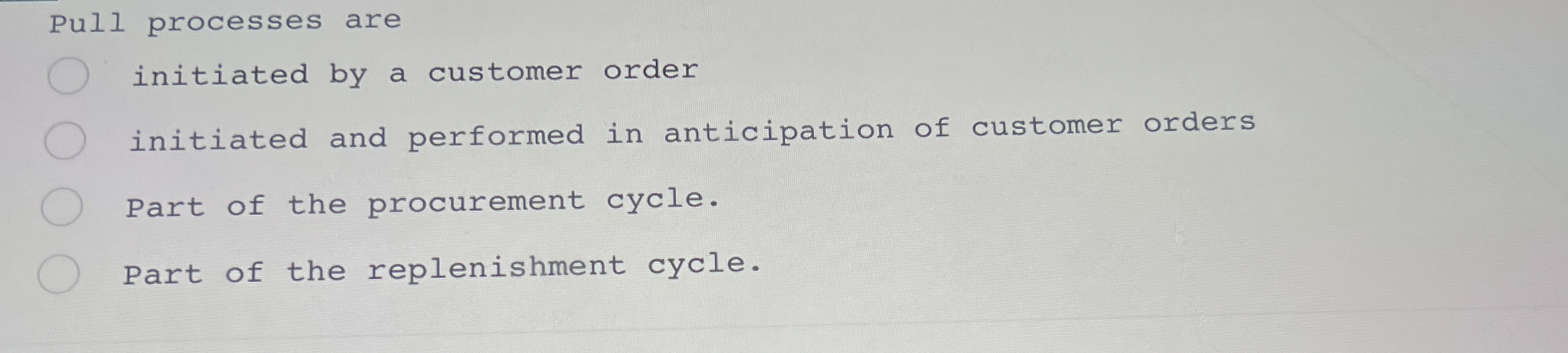 Solved Pull processes areinitiated by a customer | Chegg.com