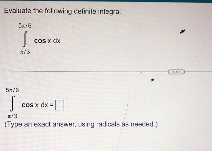 Solved Evaluate the following definite integral. | Chegg.com