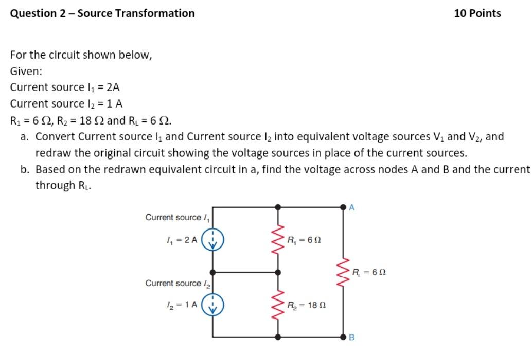 Solved Question 2 - Source Transformation 10 Points For the | Chegg.com