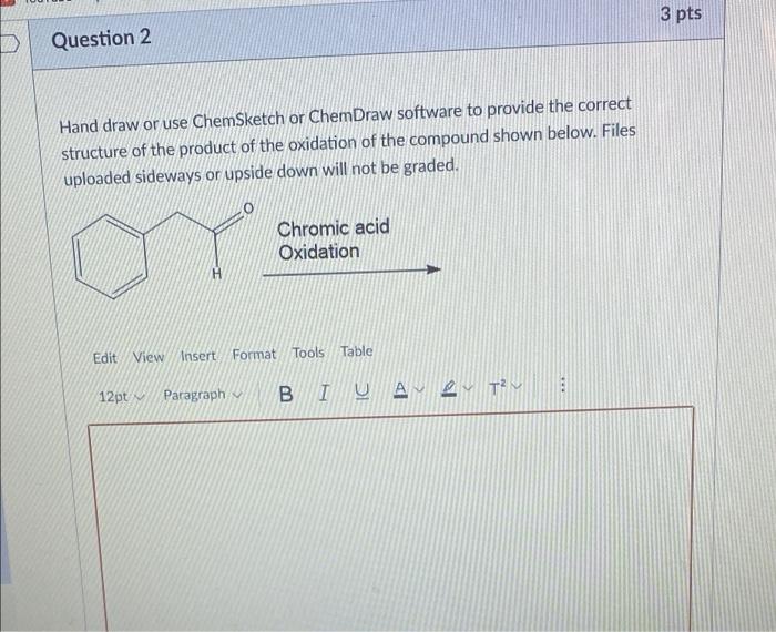 Solved Question 2 Hand draw or use ChemSketch or ChemDraw | Chegg.com