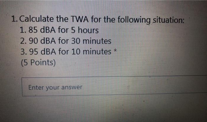 Solved 1. Calculate the TWA for the following situation: 1. | Chegg.com