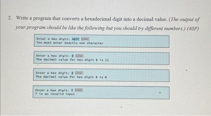 Solved 2 Write A Program That Converts A Hexadecimal Digit 7994