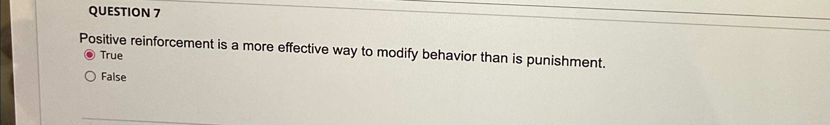 Solved QUESTION 7Positive reinforcement is a more effective | Chegg.com