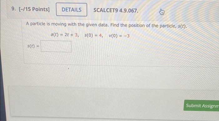 Solved A particle is moving with the given data. Find the | Chegg.com