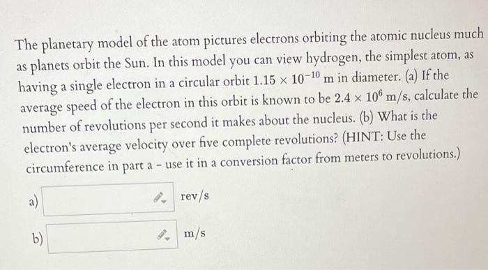 Solved The planetary model of the atom pictures electrons | Chegg.com