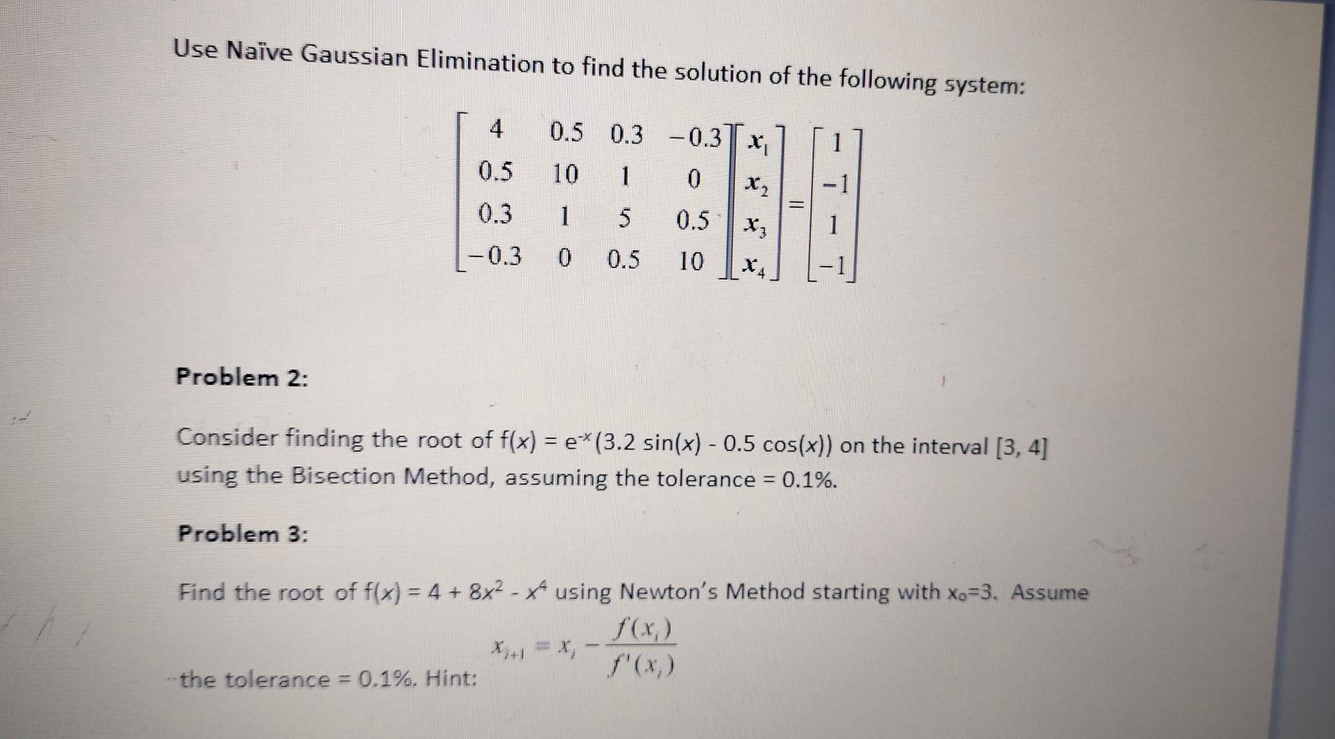 Solved Use Naïe Gaussian Elimination to find the solution of | Chegg.com