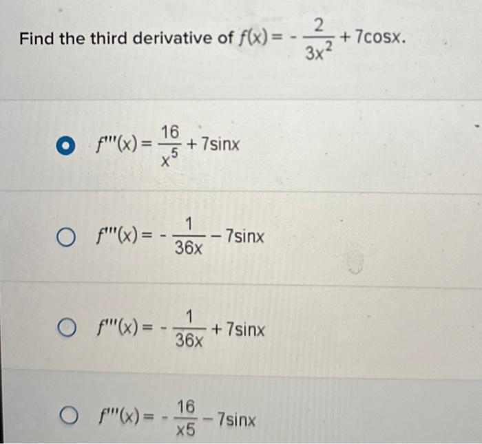 Solved third derivative of f(x)=−3x22+7cosx | Chegg.com