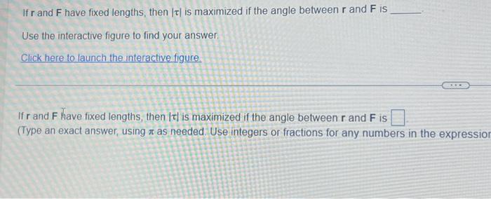 Solved If r and F have fixed lengths, then |t| is maximized | Chegg.com