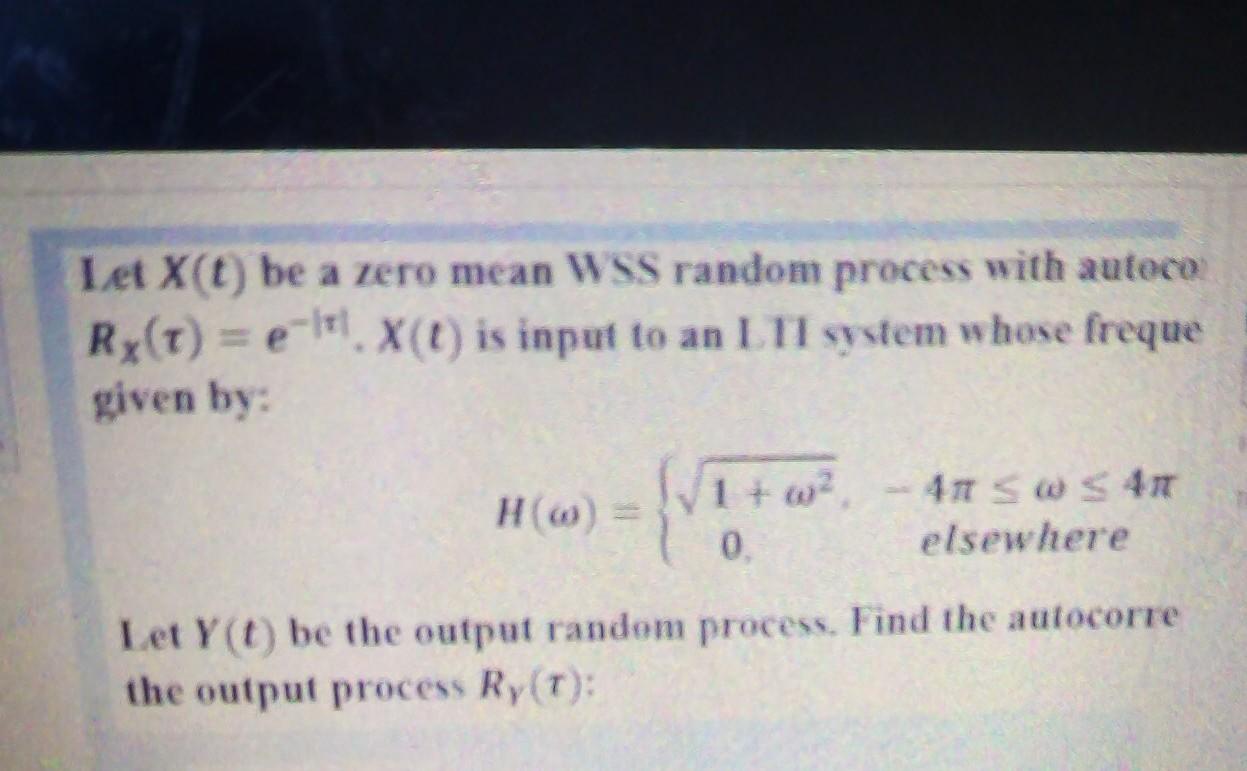 Solved let X(t) be a zero mean WSS random process with | Chegg.com