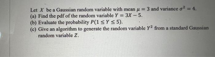 Solved Let X Be A Gaussian Random Variable With Mean μ 3 