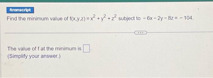 Solved Find the minimum value of f(x,y,z)=x2+y2+z2 subject | Chegg.com