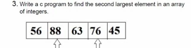 Solved 3. Write a c program to find the second largest | Chegg.com