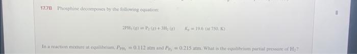 Solved 17.7B Phosphine decomposes by the following equation: | Chegg.com