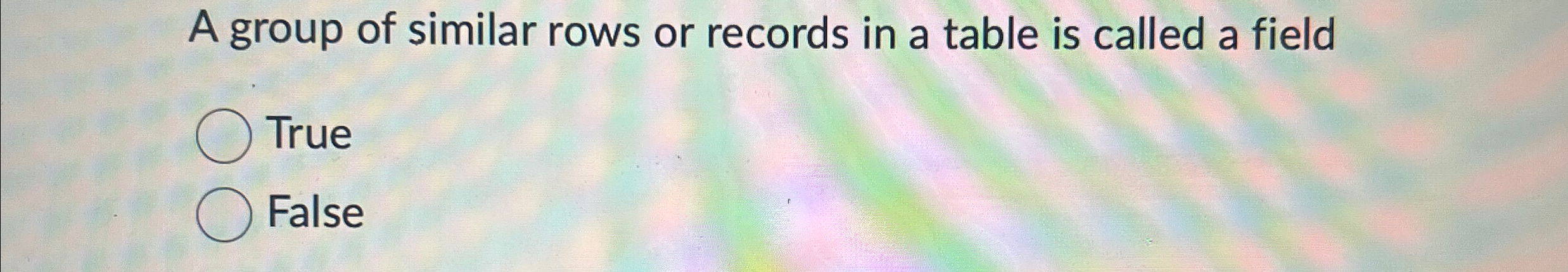 Solved A group of similar rows or records in a table is | Chegg.com
