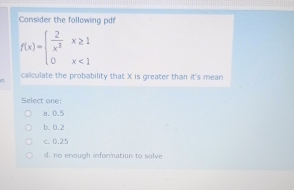 Solved Consider the following pdff(x)={2x3,x≥10,x