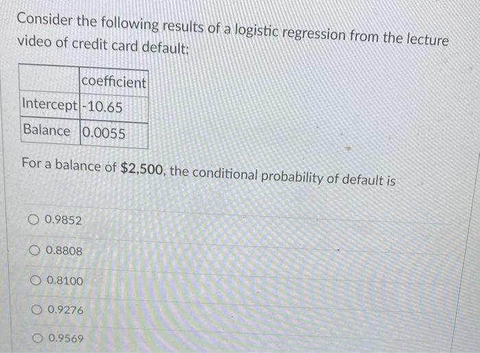 Solved Consider the following results of a logistic | Chegg.com