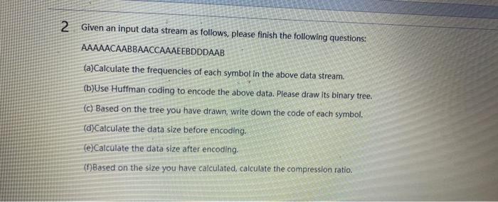 Solved Given an input data stream as follows, please finish | Chegg.com