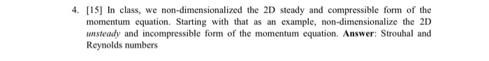 Solved 4. [15) In class, we non-dimensionalized the 2D | Chegg.com Solved 4. [15) In class, we non-dimensionalized the 2D | Chegg.com