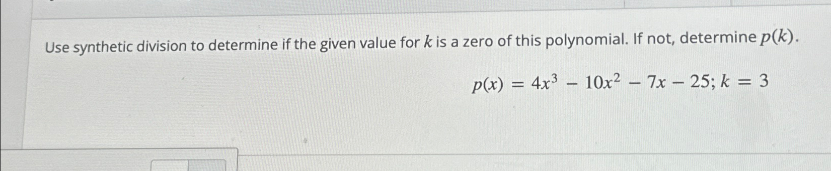 Solved Use synthetic division to determine if the given | Chegg.com