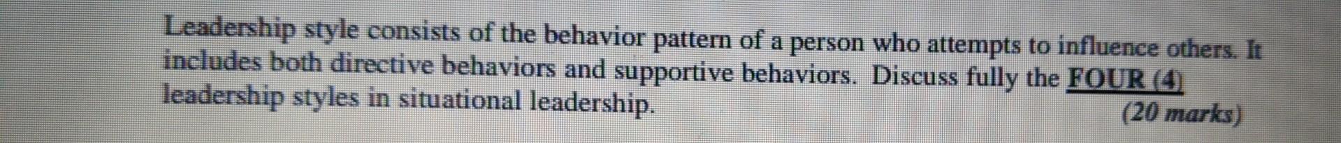 Solved Leadership style consists of the behavior pattern of | Chegg.com