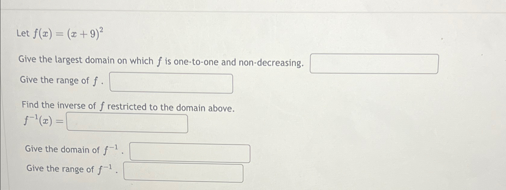 Solved Let f(x)=(x+9)2Give the largest domain on which f ﻿is | Chegg.com