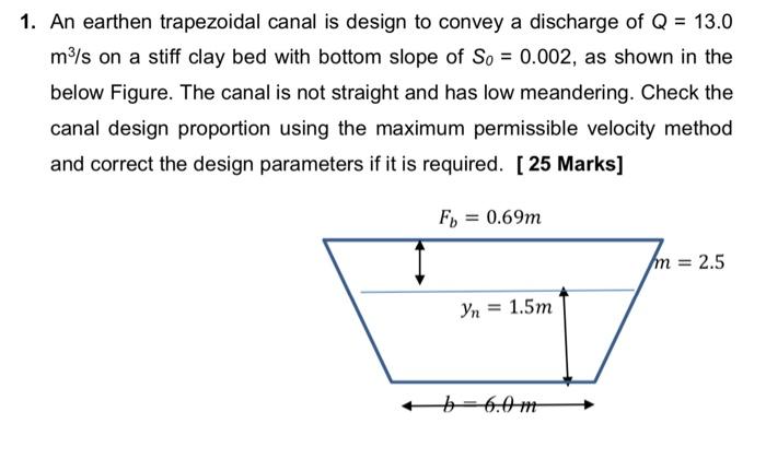 Solved 1. An earthen trapezoidal canal is design to convey a | Chegg.com