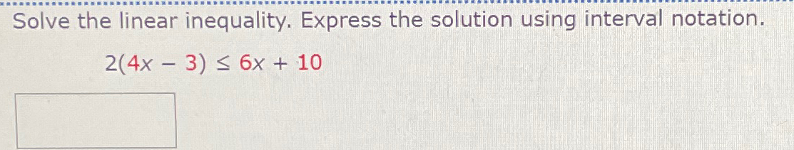 Solved Solve the linear inequality. Express the solution | Chegg.com